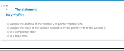 Solved 2 Of 20 The Statement Int Y Yptr Assigns The
