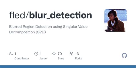 Github Fled Blur Detection Blurred Region Detection Using Singular Value Decomposition Svd