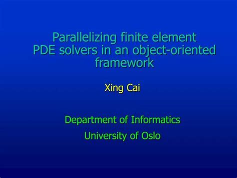 Ppt Parallelizing Finite Element Pde Solvers In An Object Oriented