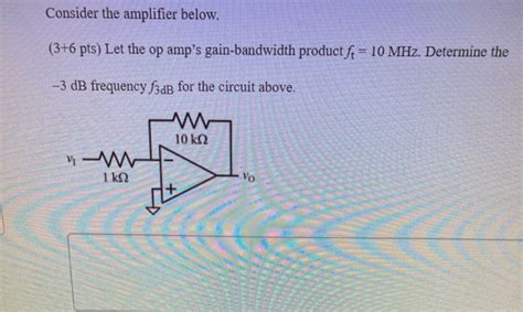 Solved Consider The Amplifier Below Pts Let The Op Chegg Com