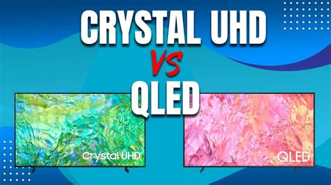Diferencias Entre Qled Y Crystal Uhd ¿cuál Elegir