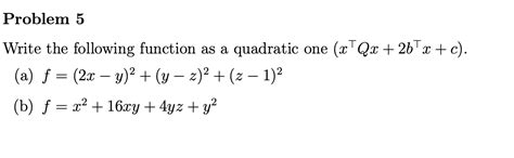 Solved Write The Following Function As A Quadratic One