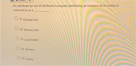 Solved An Attribute Or Set Of Attributes ﻿uniquely
