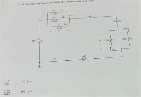 Solved In The Following Circuit Calculate The Variables Chegg