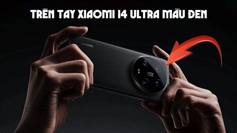 Tr N Tay Xiaomi Ultra M U En Nh Cao C A S Sang Tr Ng V Ng C P