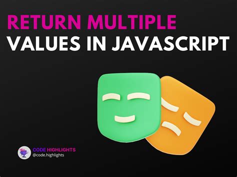 What Is Returning Multiple Values Javascript A Quick Overview Code Highlights