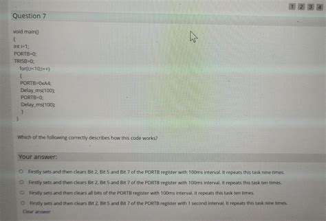 Solved 1 2 3 Question 7 Void Main Int I1 Portb0