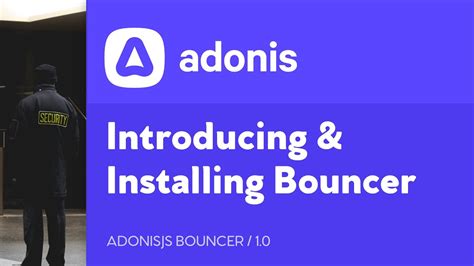 Adonisjs Bouncer Lesson 1 Introducing Installing And Configuring Bouncer Youtube
