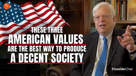 These Three American Values Are The Best Way To Produce A Decent Society Fireside Chat