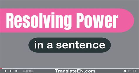 Resolving Power In A Sentence Resolving Power In A Sentence
