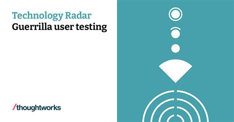 Guerrilla User Testing Technology Radar Thoughtworks United States