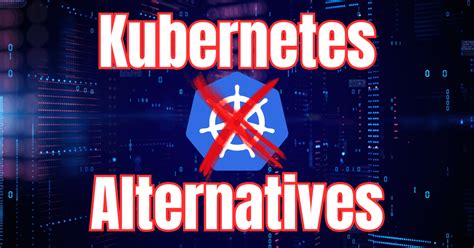 Kubernetes Alternatives Top 5 Container Virtual Graveyard
