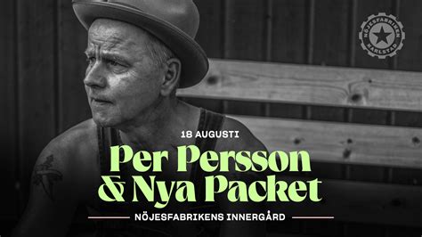 Per Persson And Nya Packet Nöjesfabriken Karlstad