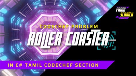 Codechef Roller Coaster Problem In C C Sharp Programming Tamil