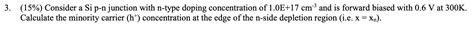 Solved 3 15 Consider A Si P N Junction With N Type