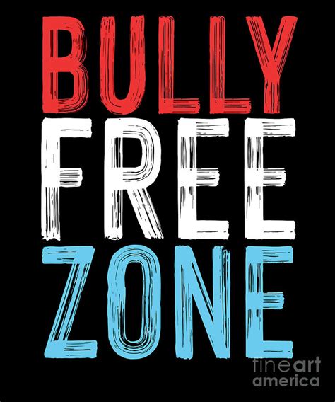 Bully Free Zone Stop Bullying Kindness Be Kind T Digital Art By Thomas Larch Fine Art America
