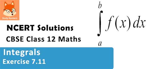 ncert solutions for chapter 7 integrals class 12 maths exercise 7 11