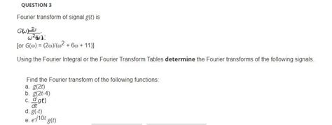 Solved Question 3 Fourier Transform Of Signal Gt Is Gw