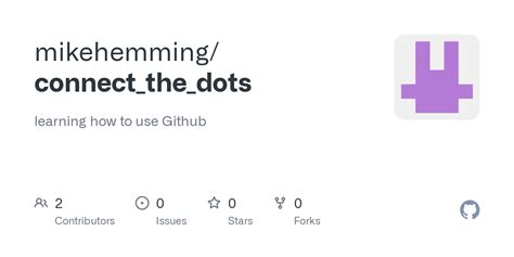 Github Mikehemmingconnectthedots Learning How To Use Github