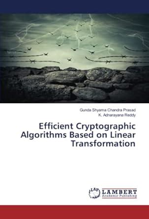 Efficient Cryptographic Algorithms Based On Linear Transformation