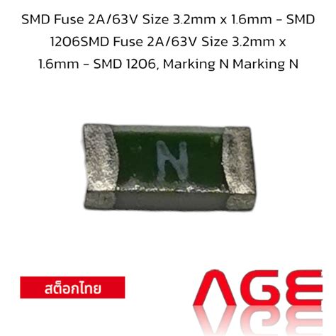 Smd Fuse 2a 63v Size 3 2mm X 1 6mm Smd 1206 Marking N Shopee Thailand