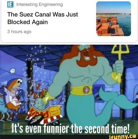 Fa Interesting Engineering The Suez Canal Was Just Blocked Again 3 Hours Ago Its Even Funnier