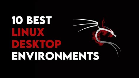 10 Best Linux Desktop Environments That Will Transform Your Experience
