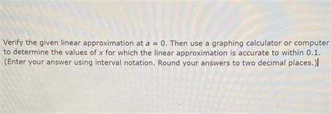 Solved Verify The Given Linear Approximation At A 0 Then