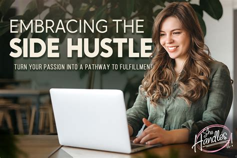 Embracing The Side Hustle Turning Your Passion Into A Pathway To Fulfillment She Handles It