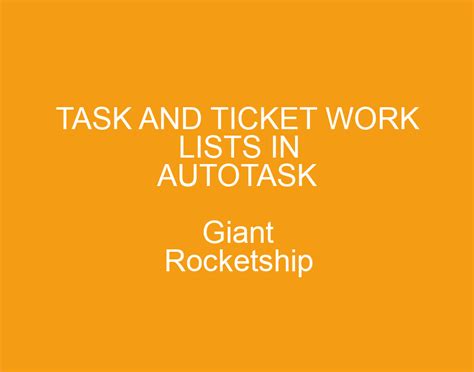 Task And Ticket Work Lists In Autotask › Giant Rocketship Inc