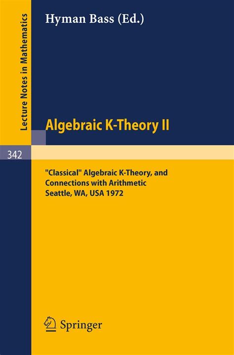 algebraic k theory ii classical algebraic k theory and connections with arithmetic