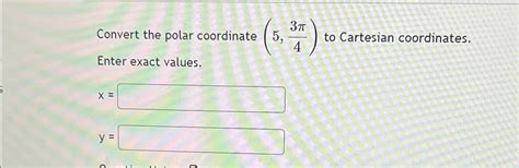 Solved Convert The Polar Coordinate 5 3π4 ﻿to Cartesian