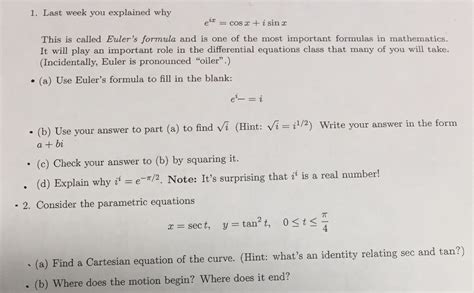 Solved Last Week You Explained Why E Ix Cos X I Sin X