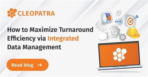 How To Maximize Turnaround Efficiency Via Integrated Data Management