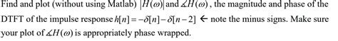 Solved Find And Plot Without Using Matlab ∣hω∣ And