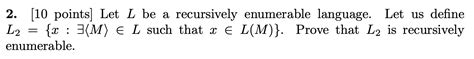 Solved 2 10 Points Let L Be A Recursively Enumerable