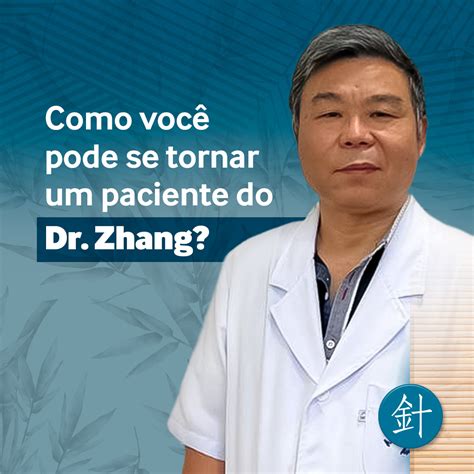 Como Você Pode Se Tornar Um Paciente Do Dr Zhang