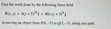 solved find the work done by the following force field