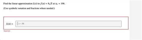 Solved Find The Linear Approximation L X To F X 8x At