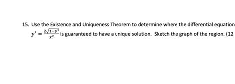 Solved Use The Existence And Uniqueness Theorem To Determine