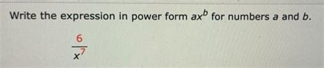 Solved Write The Expression In Power Form Axb For Numbers A