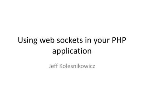 Using Web Sockets In Your PHP Application