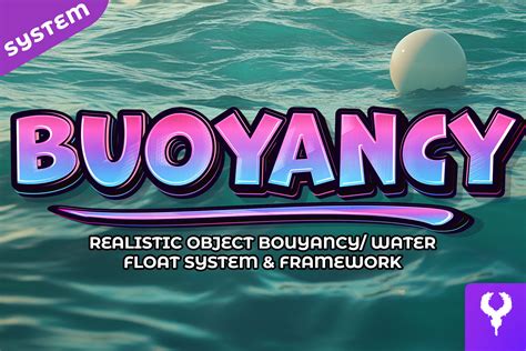 Buoyancy Realistic Object Bouyancy Water Float System And Framework