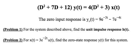 Solved D 7D 12 Y T 4 D 3 X T The Zero Input Chegg