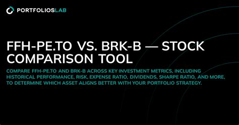 Ffh Pe To Vs Brk B — Stock Comparison Tool Portfolioslab