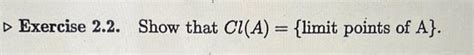 Solved Exercise 22 Show That Cla Limit Points Of A