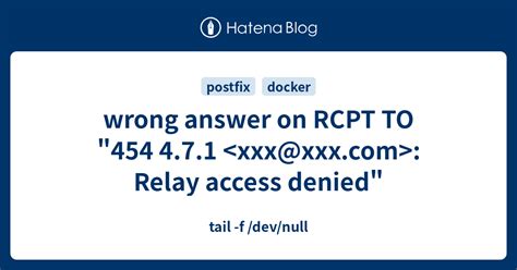 Wrong Answer On RCPT TO 454 4 7 1 Relay Access Denied Tail F