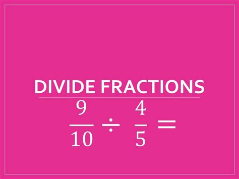 Divide Fractions Practice Quizizz
