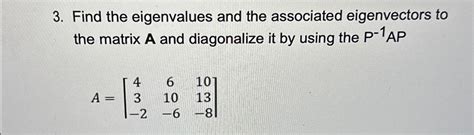 Solved Find The Eigenvalues And The Associated Eigenvectors