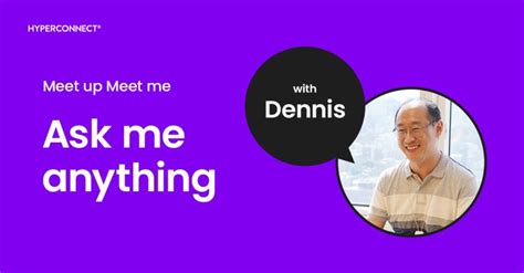 Linkedin Hyperconnect 페이지 Ask Me Anything 무엇이든 물어보세요 With Dennis